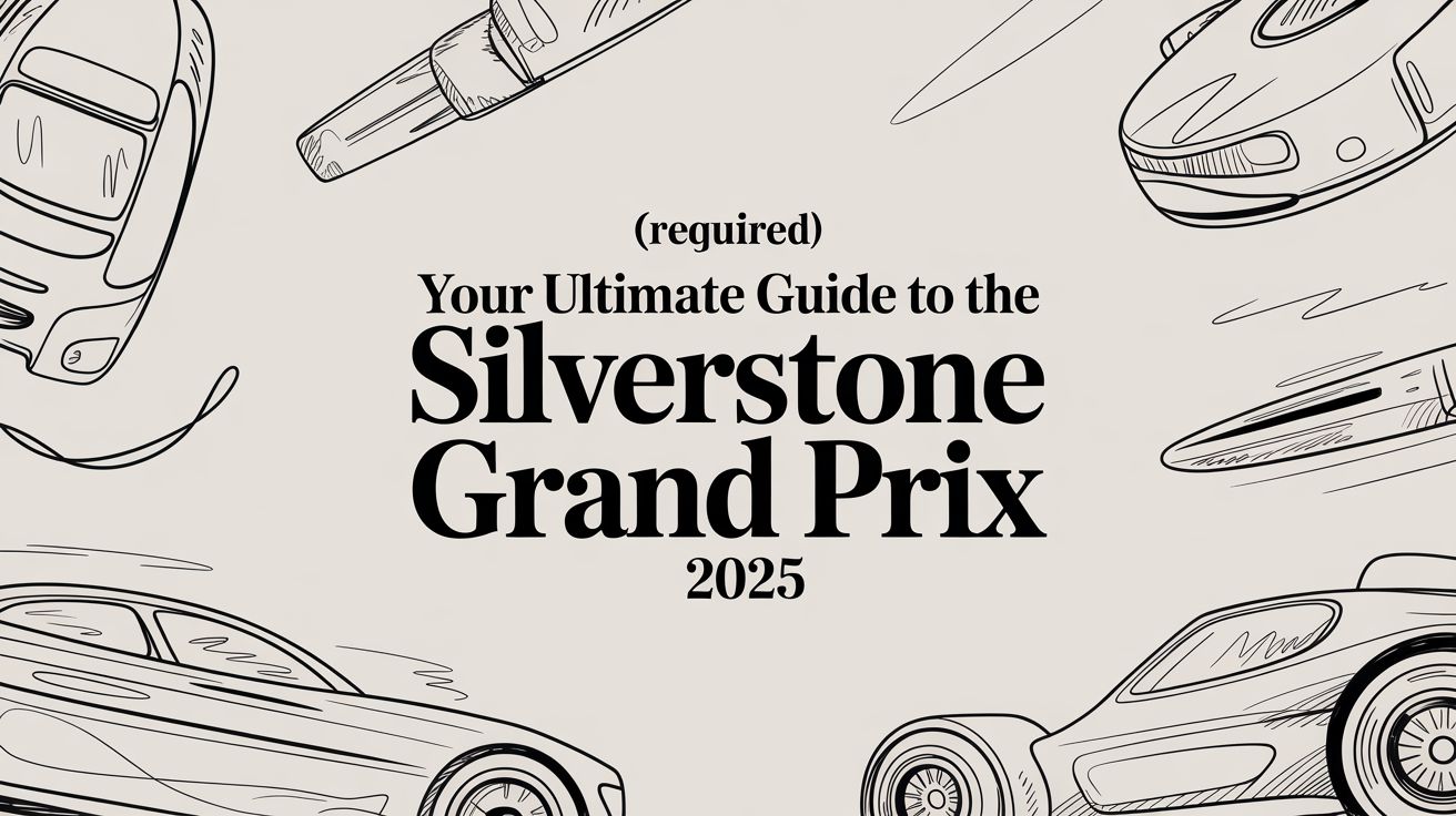Your Ultimate Guide to the Silverstone Grand Prix 2025 – TrackNation